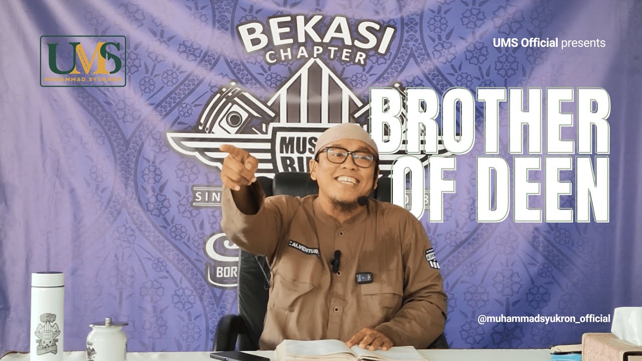 Brother of Deen - Ustadz Muhammad Syukron - YouTube