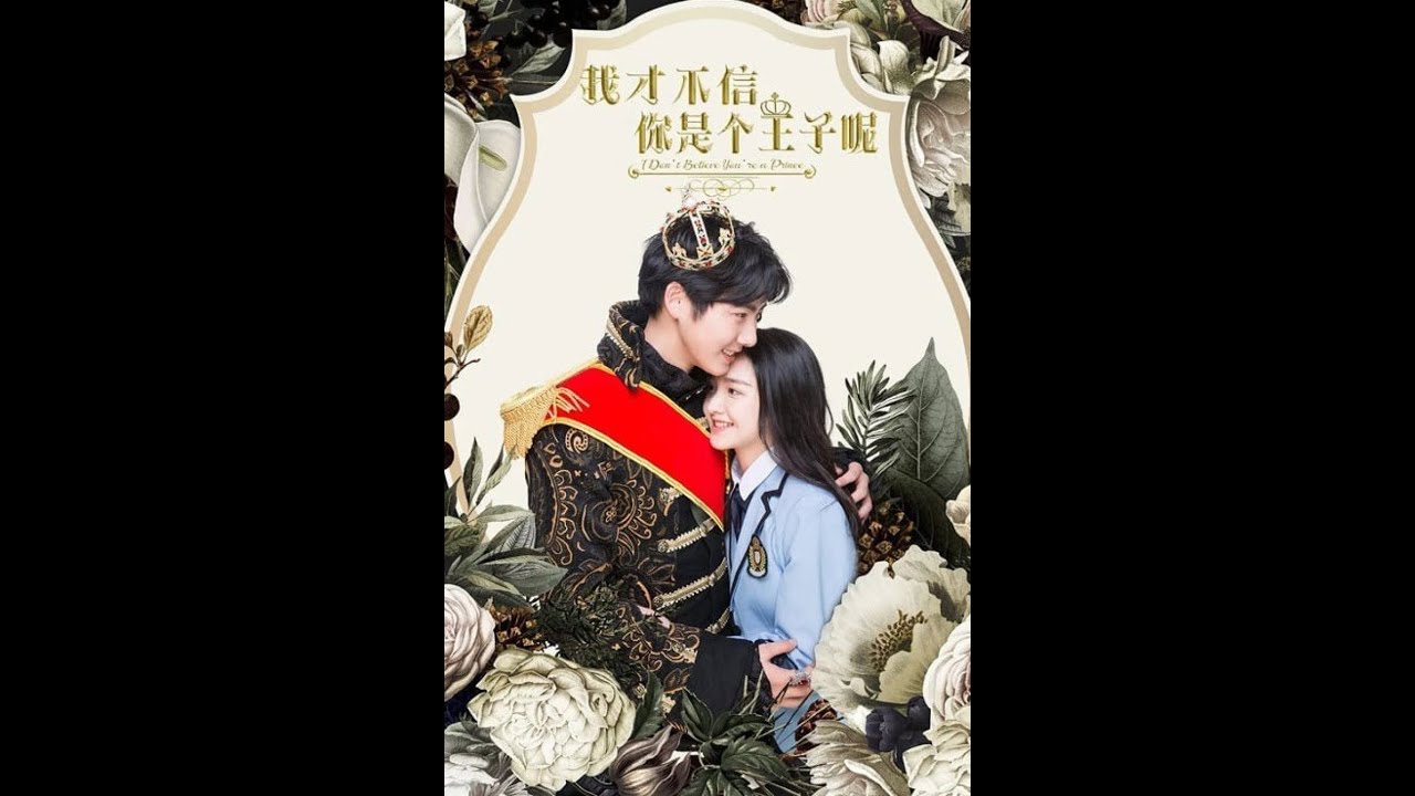 I Don`t Believe You Are A Prince l movie l Chinese romantic Movie l ...
