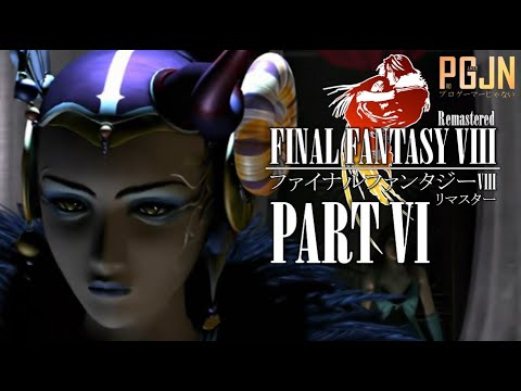 FINAL FANTASY VIII REMASTERED Playthrough Part 6 | ファイナルファンタジーVIII リマスター ゲームプレイ - YouTube