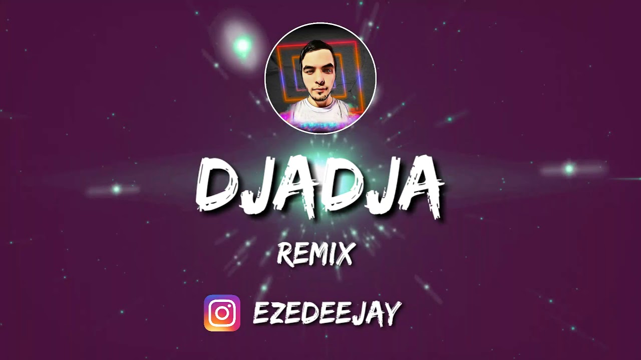 DJADJA 🍑💋 ( REMIX ) EzeDeejay 🔥 - YouTube