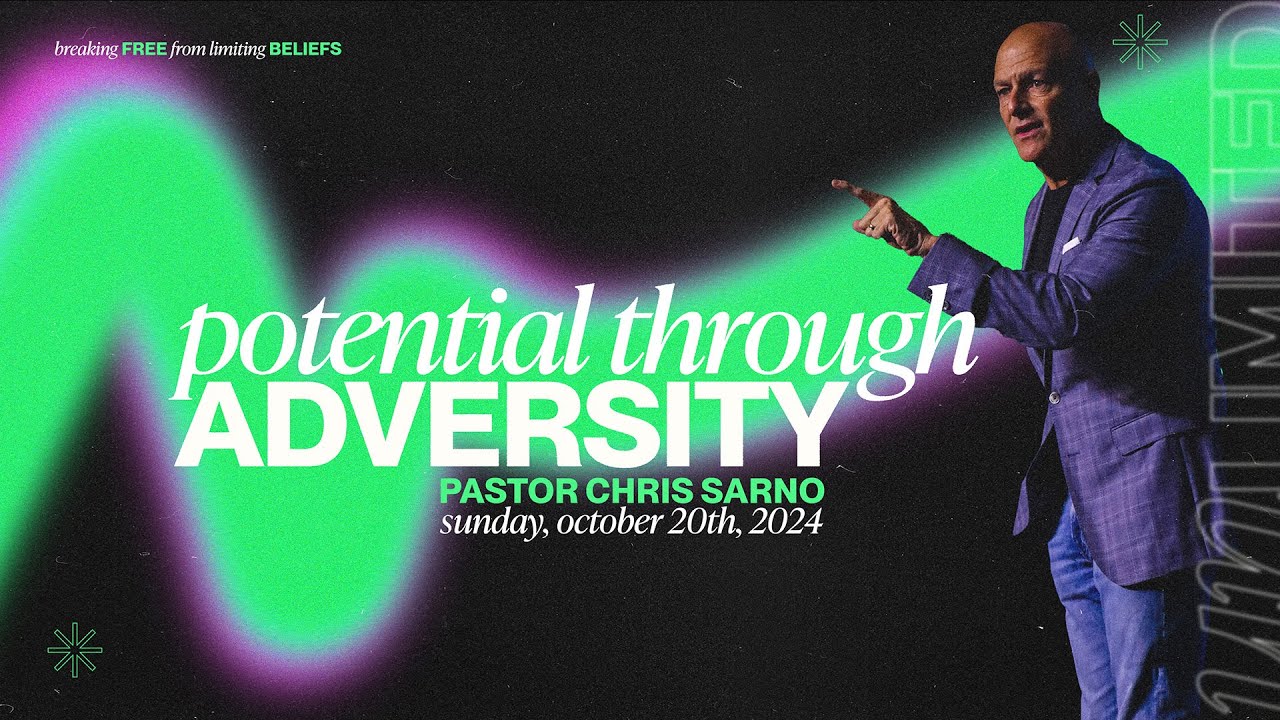 Potential Through Adversity | Unlimited Potential | Pastor Chris Sarno ...