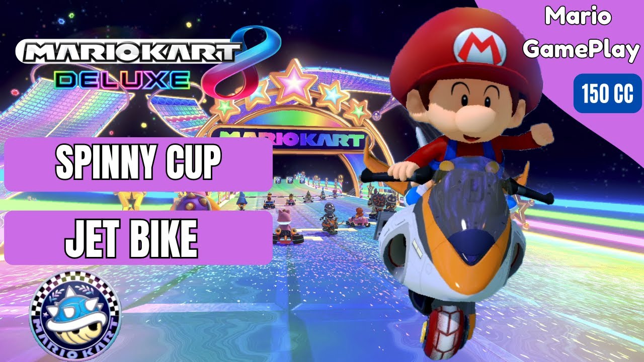 Mario Kart 8 Deluxe - BABY MARIO | JET BIKE (150CC) - SPINNY CUP | No ...
