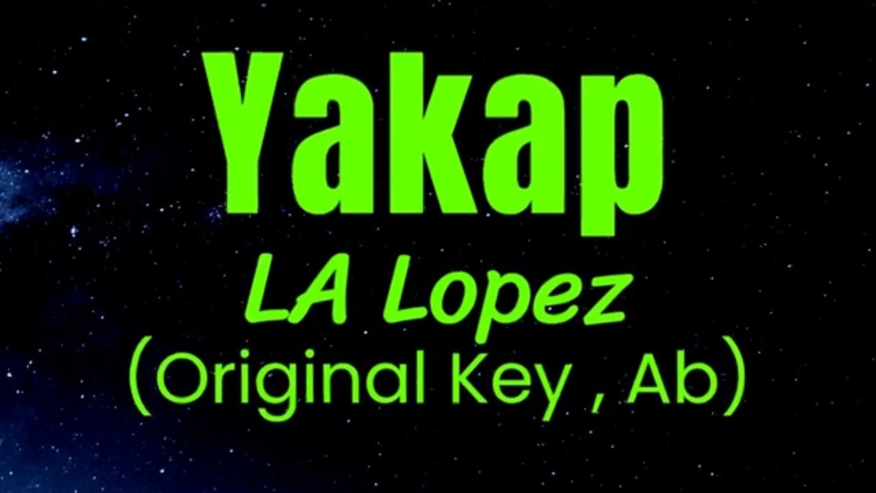 Yakap LA Lopez Original Key , Ab Karaoke - YouTube