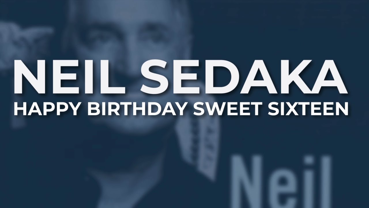 Neil Sedaka - Happy Birthday Sweet Sixteen (Official Audio) - YouTube