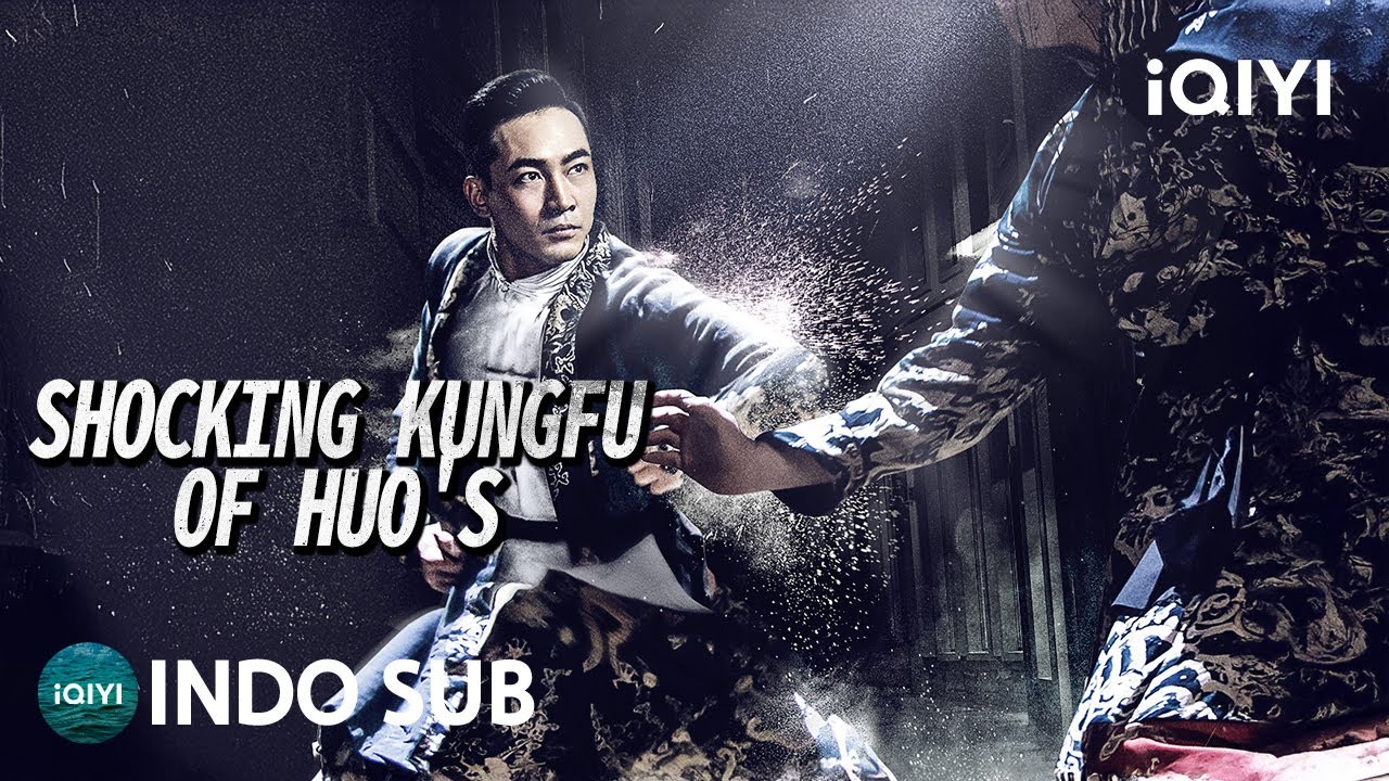 【INDO SUB】Shocking Kungfu Of HUO's | Wuxia/Aksi/Kung Fu | iQIYI Film ...