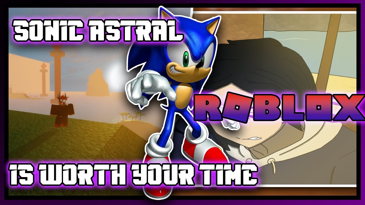 Sonic Astral Is Worth Your Time [ROBLOX] - YouTube
