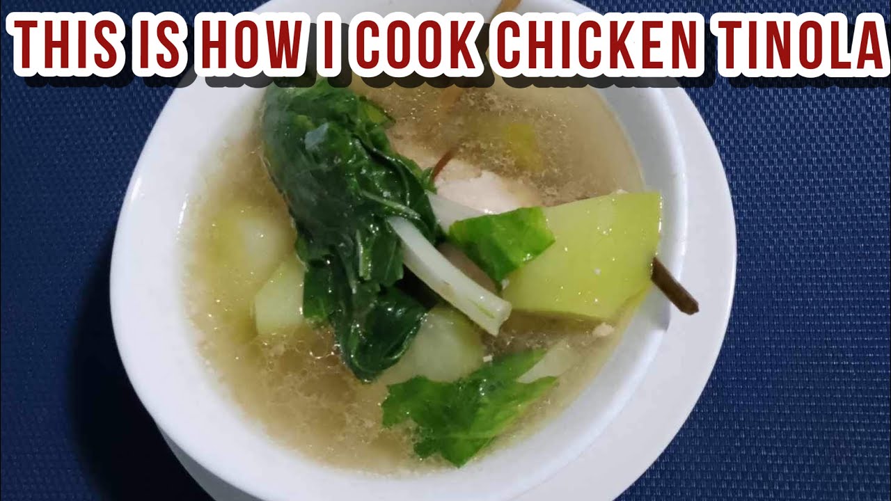 THIS IS HOW I COOK MY CHICKEN TINOLA | TINOLANG MANOK RECIPE | CHICKEN ...