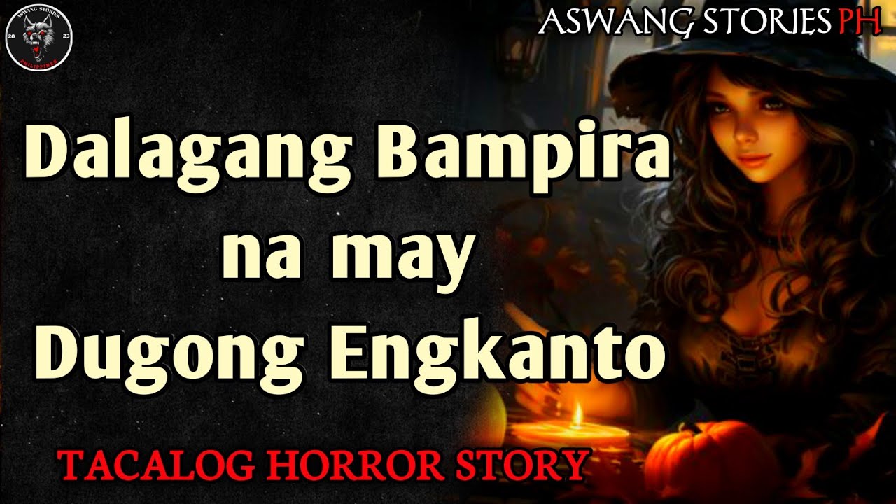 DALAGANG BAMPIRA NA MAY DUGONG ENGKANTO | Tagalog Horror Story - YouTube