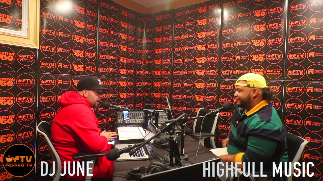 DJ June HighFull Music - Interview #FTVRadio #TeamJunePodCast - YouTube
