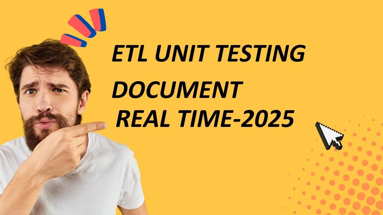 ETL Unit Testing Document Real Time Project 2025 - YouTube