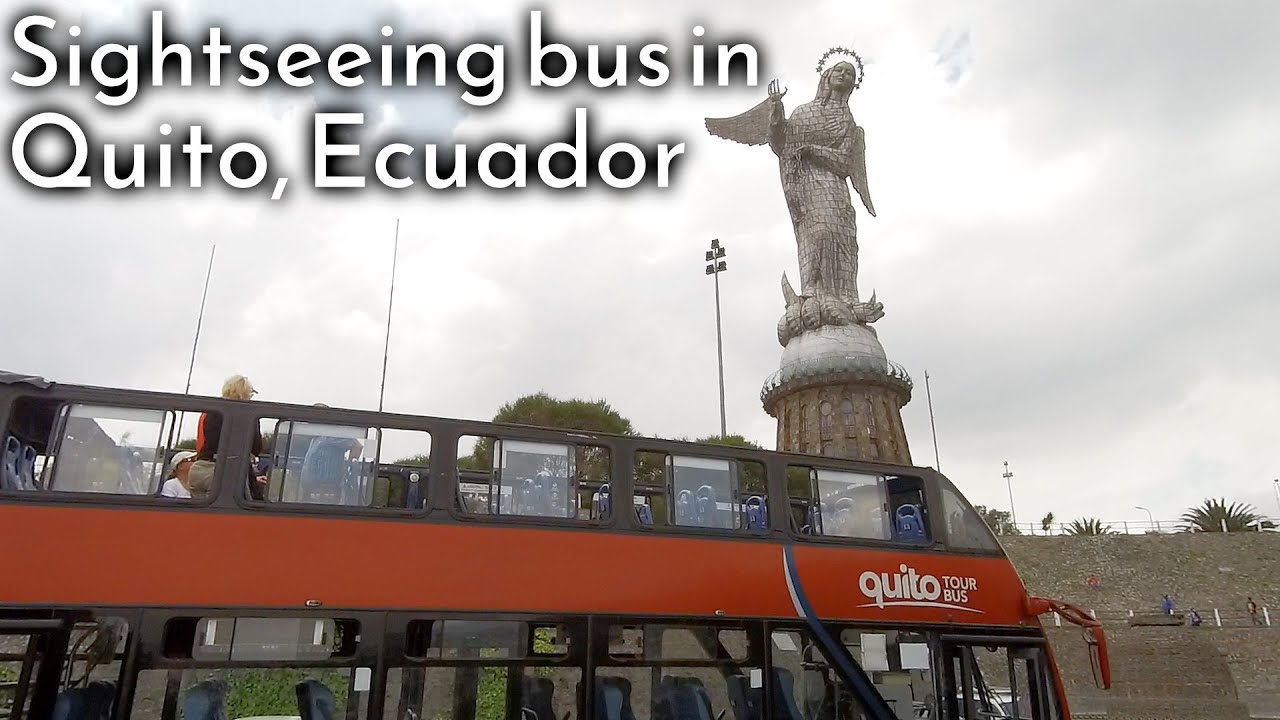 Tour with the sightseeing bus in Quito, Ecuador - YouTube