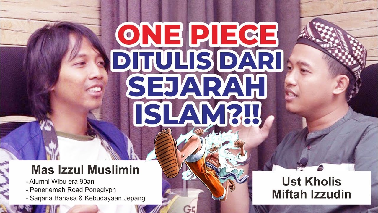 One Piece Ditulis Dari Sejarah Islam?!! - Mas Izzul Muslimin - YouTube