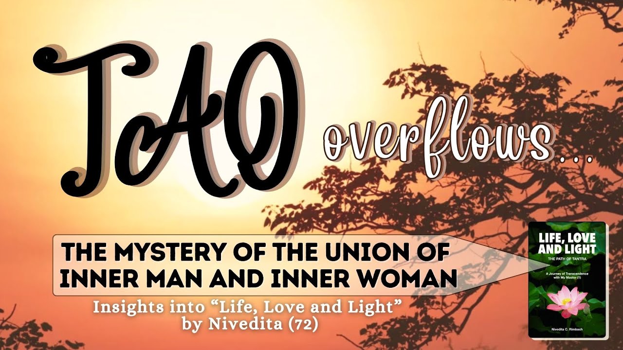 Tao Overflows - The Mystery of the Union of Inner Man and Inner Woman ...