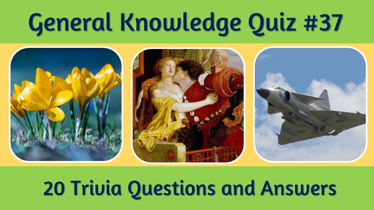 General Knowledge Trivia Quiz #37 (20 Trivia Questions and Answers ...