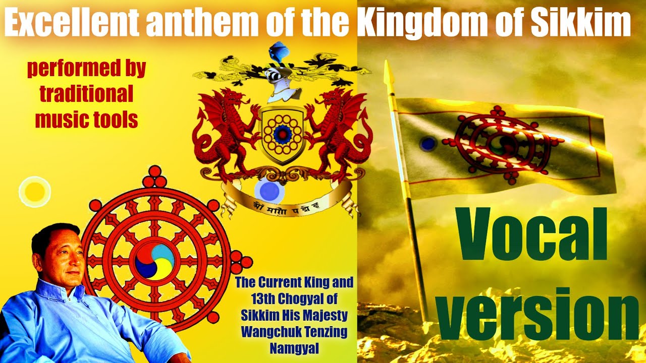 Excellent anthem of the Kingdom of Sikkim "Denjong Silé Yang Chagpa ...
