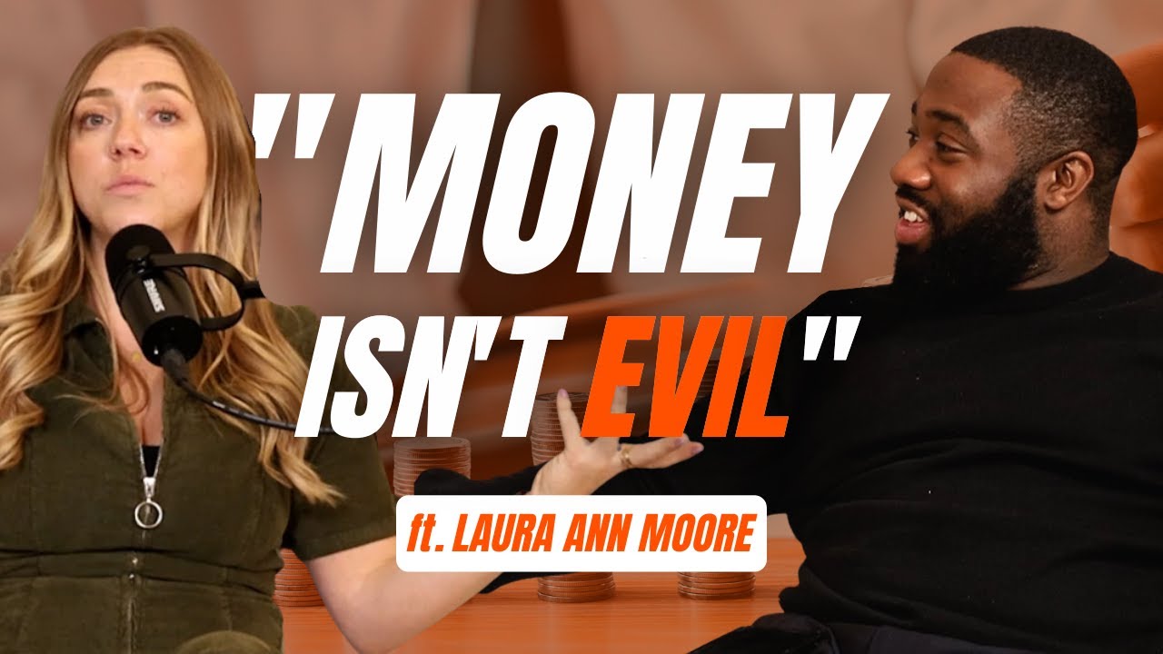 How to Develop the Right Money Mindset ft. Laura Ann Moore - YouTube