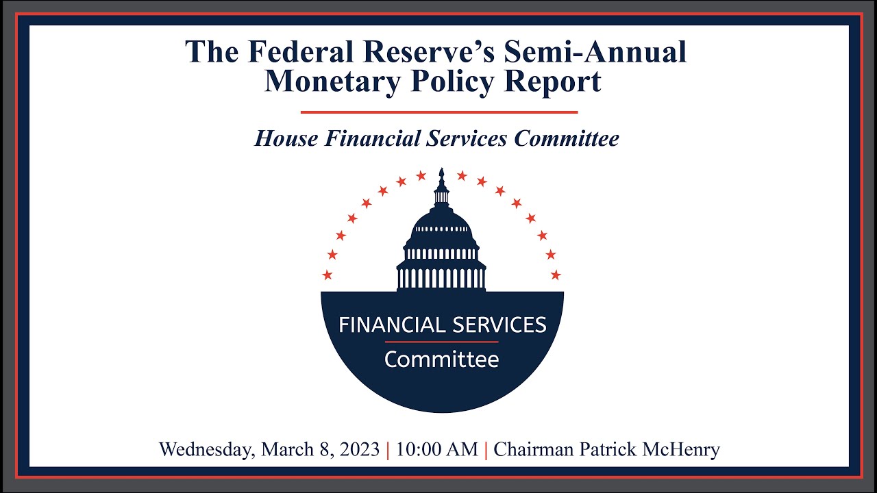 Hearing Entitled: The Federal Reserve’s Semi-Annual Monetary Policy ...