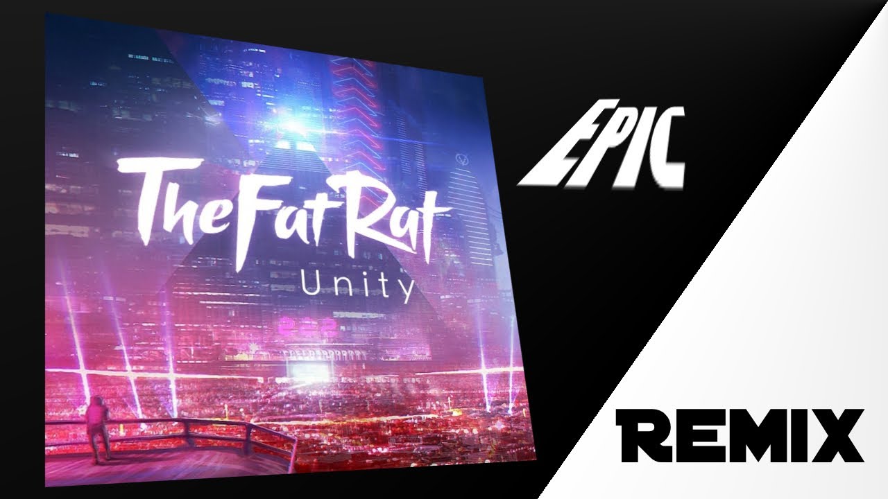 Unity - TheFatRat | Epic Remix - YouTube