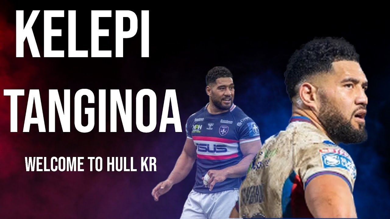 Kelepi Tanginoa | Welcome to Hull KR ᴴᴰ - YouTube