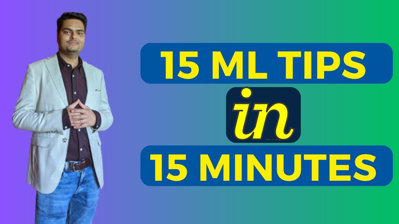 15 ML Tips in 15 minutes | ML Tips and Tricks 2023 | ML Tips and Tricks ...