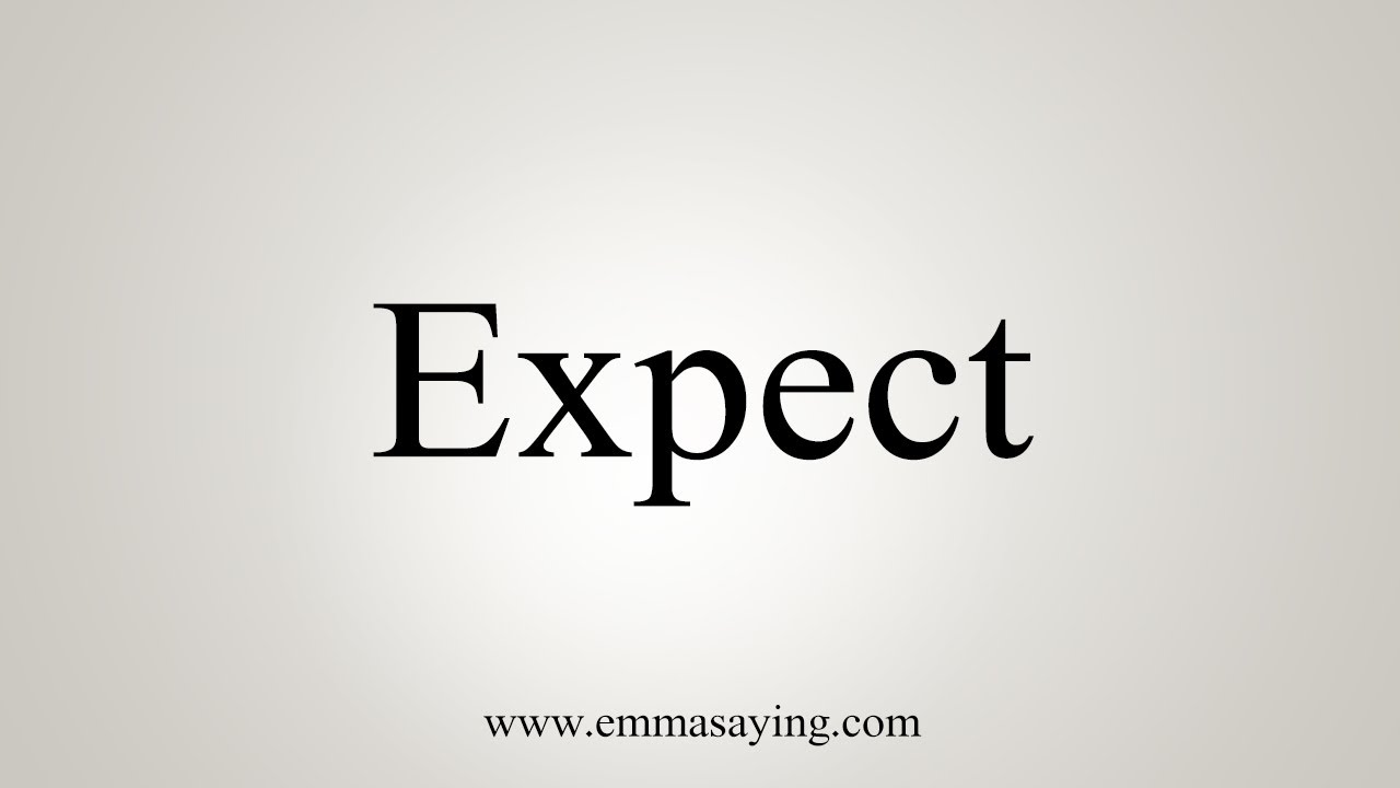 How To Say Expect - YouTube