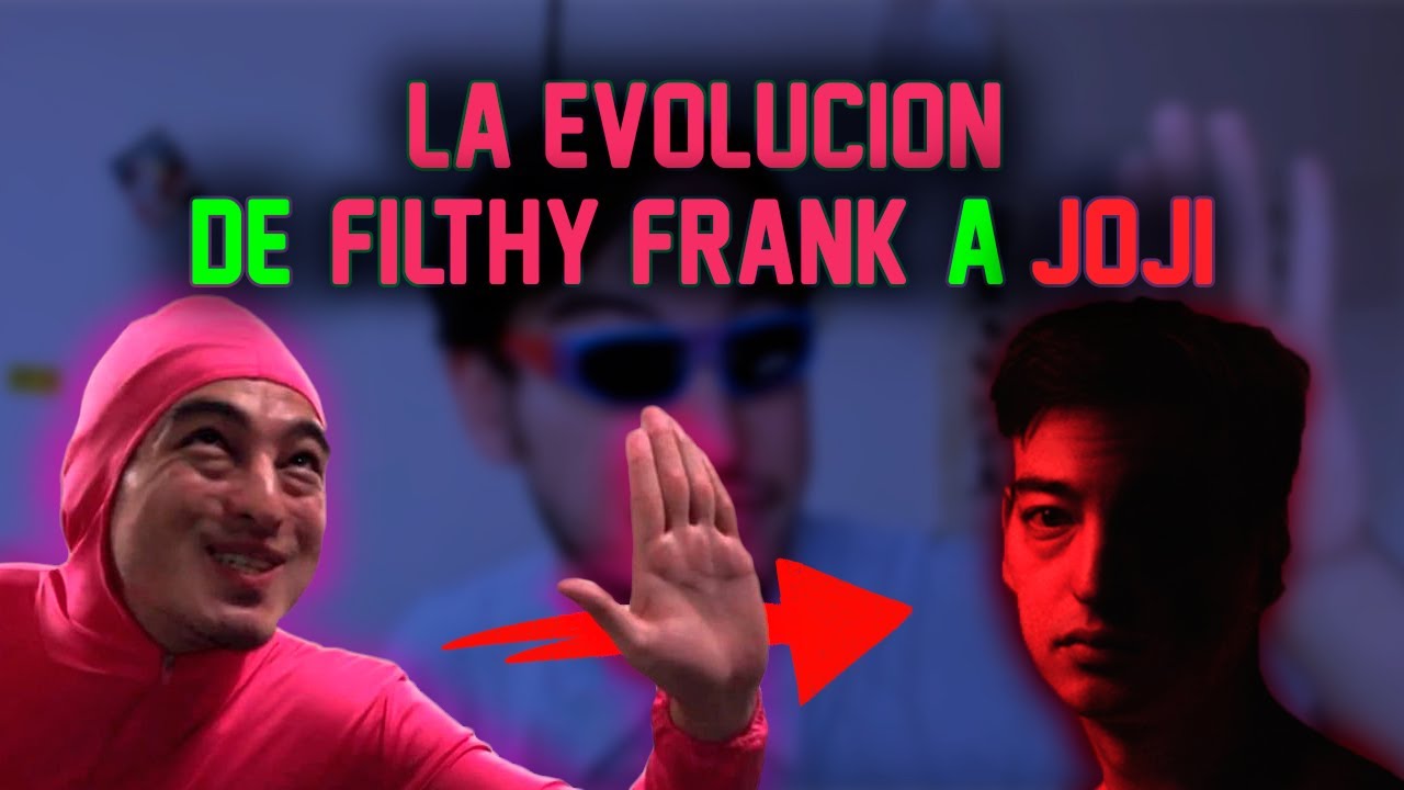 La Evolución de Filthy Frank - YouTube