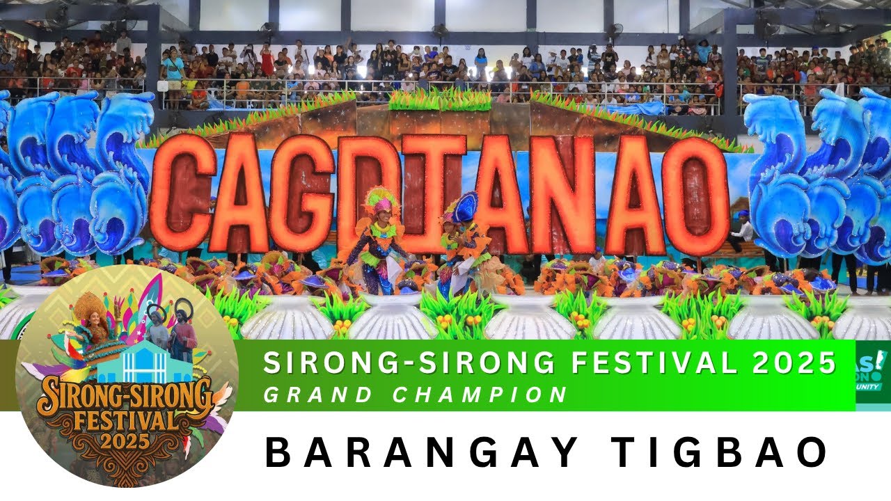 SIRONG-SIRONG FESTIVAL 2025 (Grand Champion) - Barangay Tigbao - YouTube