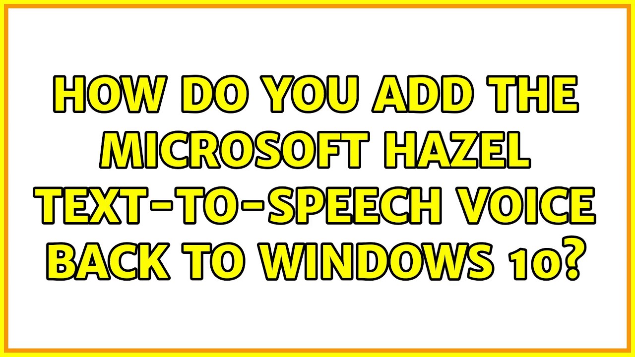 How do you add the Microsoft Hazel text-to-speech voice back to Windows ...