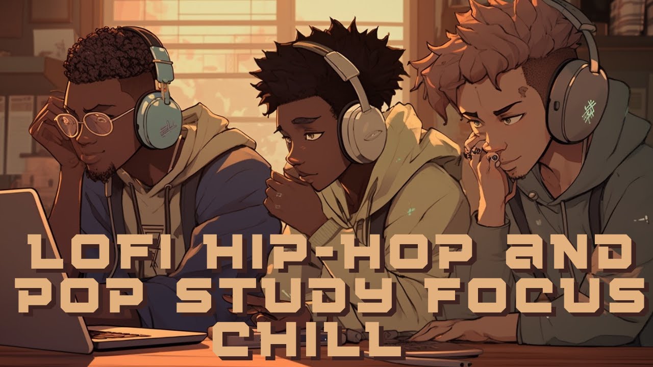 LOFI Hip-Hop and Pop - Study, Focus, and Chill - YouTube