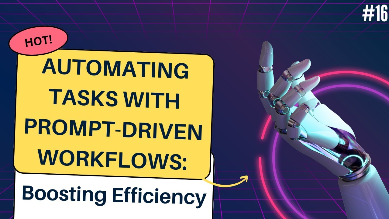Automating Tasks With Prompt Driven Workflows Boosting Efficiency Promptengineering Part 16 6785