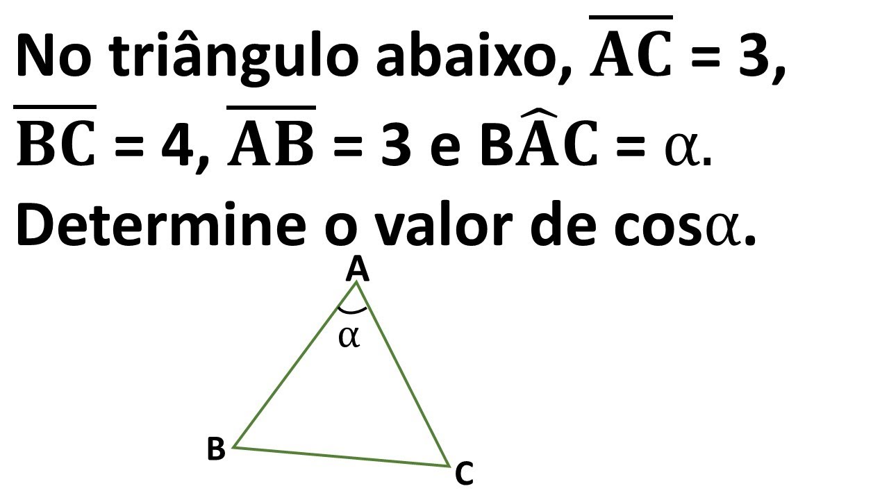 Aula 5 Em Um Triângulo Abc São Dados Ac 3 Bc 4 E Ab 3 E BÂc 𝛼