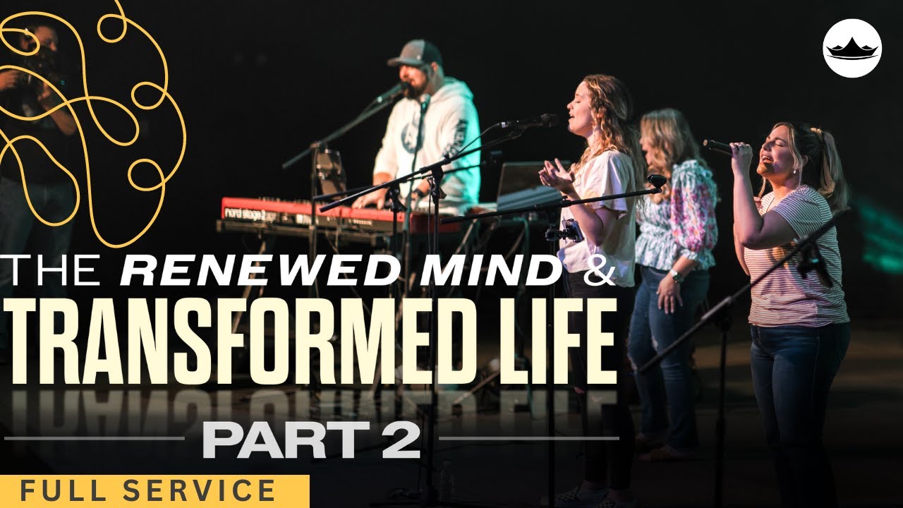 The Renewed Mind & Transformed Life (Part 2) || 7.30.23 - YouTube