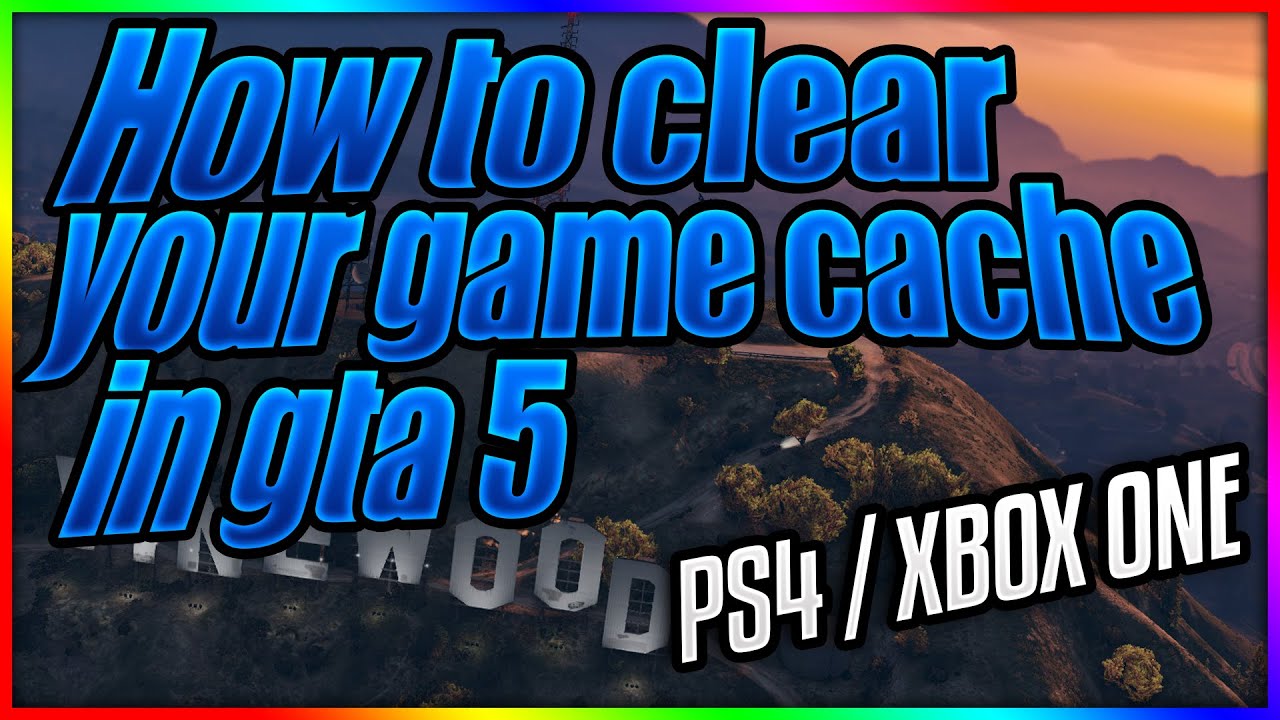 Gta 5 *easy guide to clear your game cache* (Xbox one/ Ps4) - YouTube