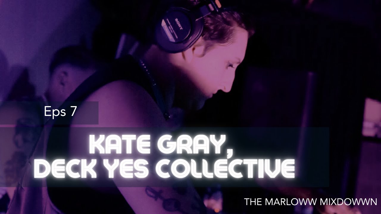 Eps 7: Beats Beyond Boundaries with Kate Gray of Deck Yes Collective ...