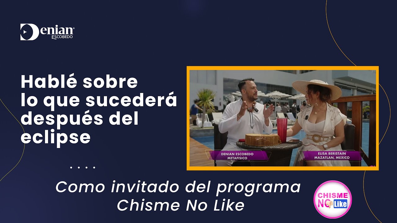 Lo que sucederá después del eclipse| Participación en el programa Chisme No like de Los Ángeles ...