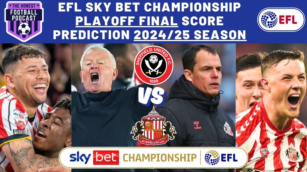 SHEFFIELD UNITED vs SUNDERLAND | EFL SKY BET CHAMPIONSHIP 2025 PLAYOFF ...