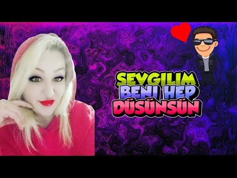BUNU YAP SEVGILIN SENI HEP DÜŞÜNSÜN  HEP AKLINDA OL