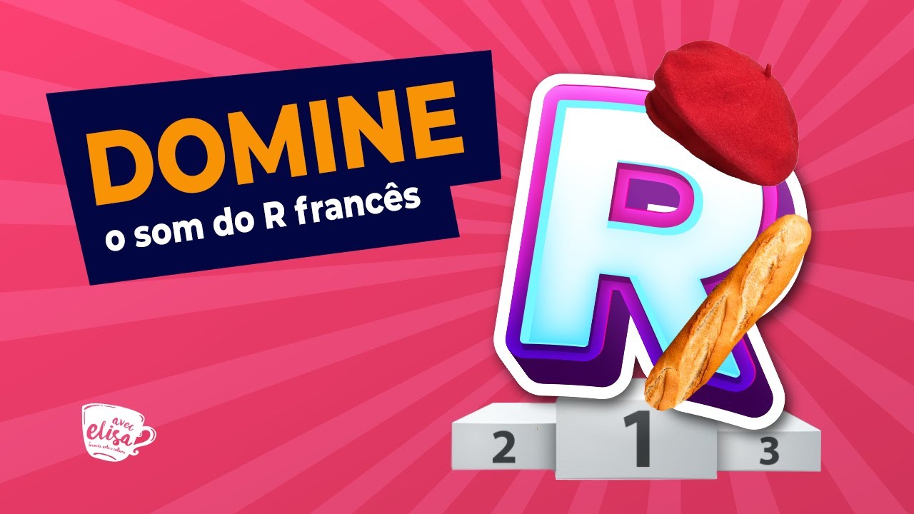 Como fazer o som do R francês do jeito certo [dicas valiosas e práticas ...