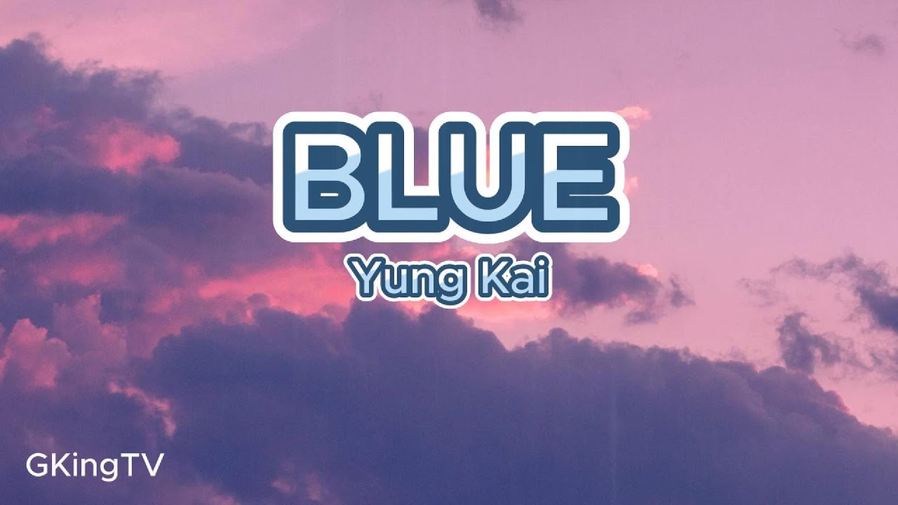 Blue by Yung Kai - Video with Lyrics - YouTube