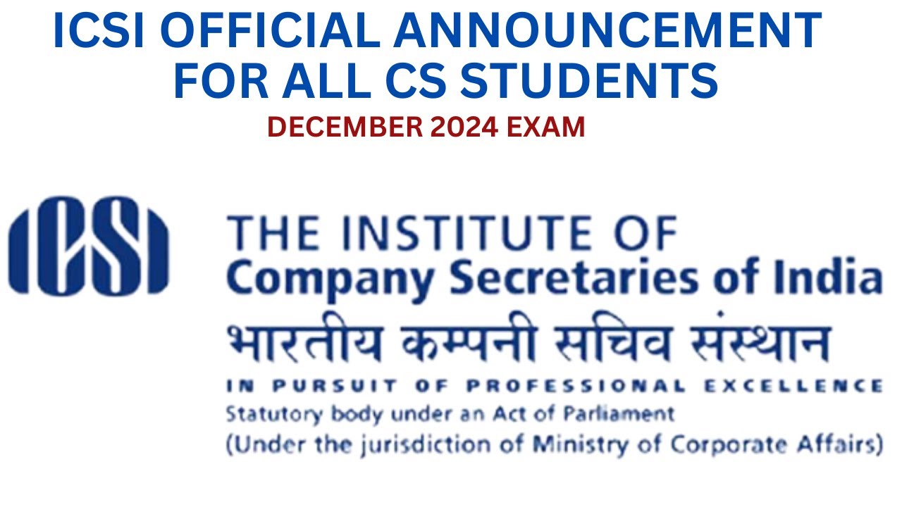 ICSI OFFICIAL ANNOUNCEMENT FOR ALL CS EXECUTIVE AND PROFESSIONAL ...