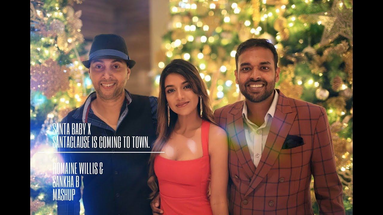 Santa Baby X Santa Clause Is Coming To Town | Romaine Willis & Sankha B ...