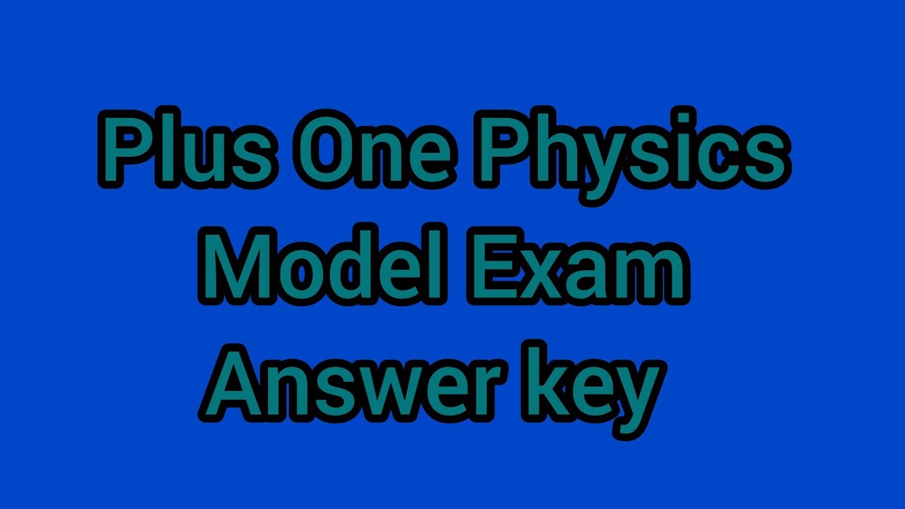 Plus One Physics Model Exam 2023 Answer Key YouTube plus-one-physics-model-exam-2023-answer-key-youtube