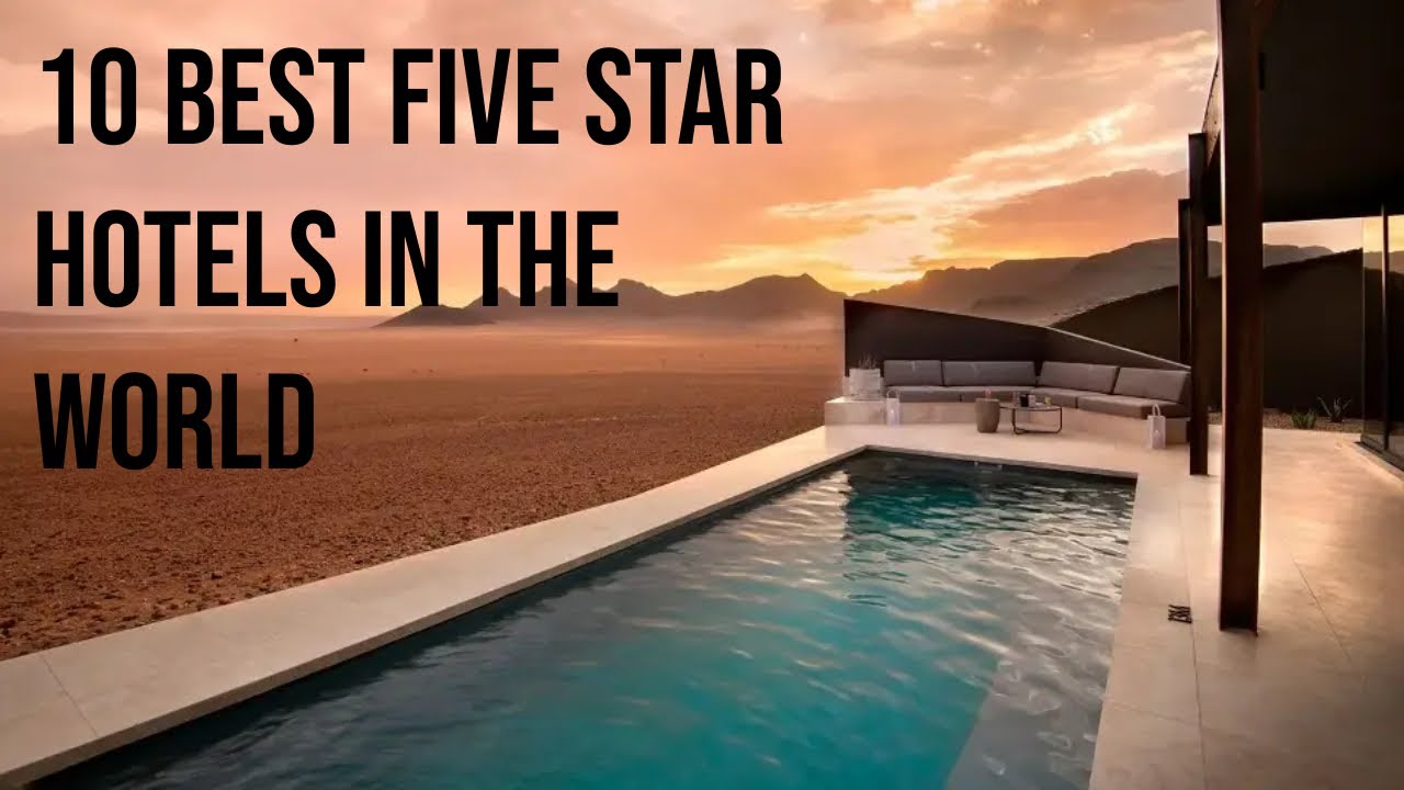 10 best five star hotels in the world - YouTube