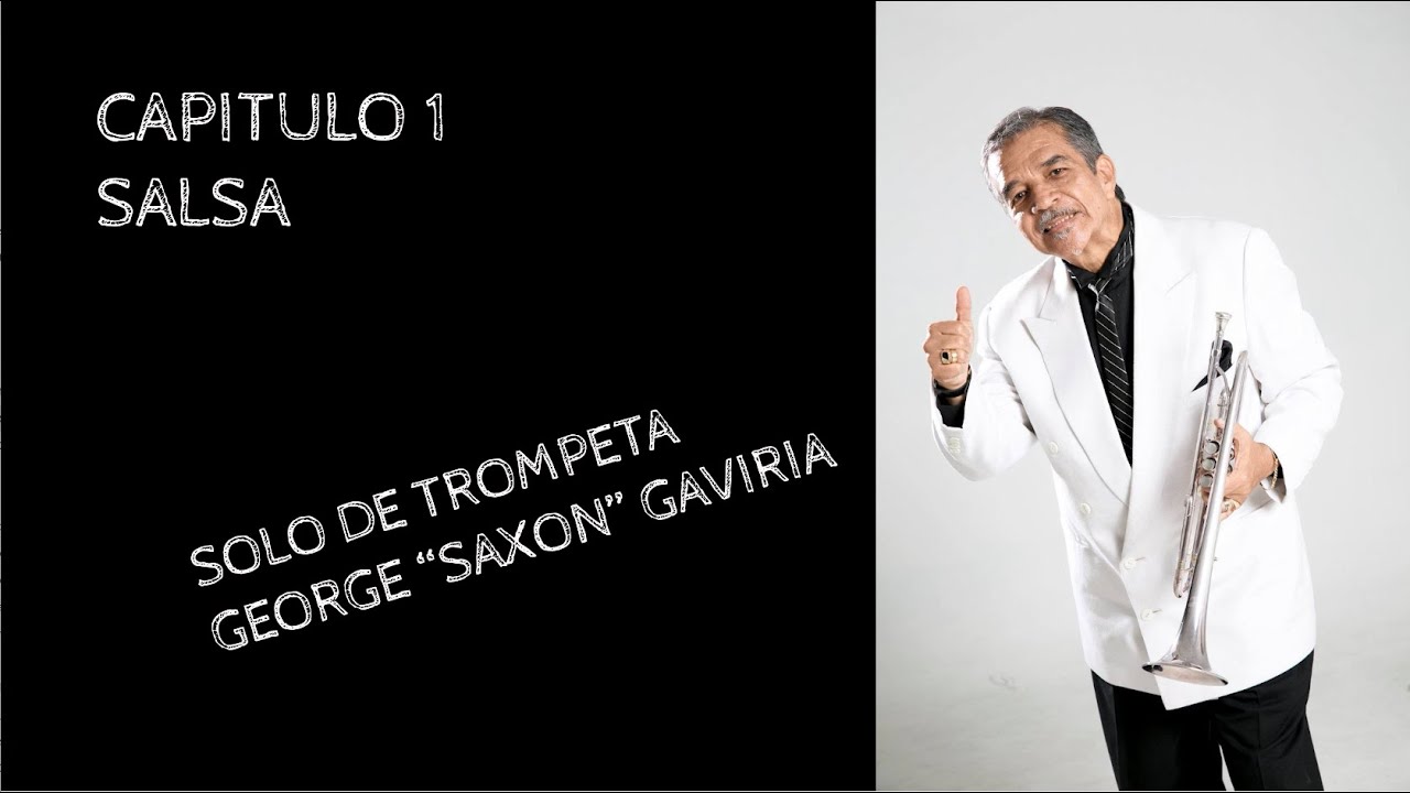 MI SOLO FAVORITO - GEORGE SAXON GAVIRIA (TROMPETA) - POR TI NO MORIRÉ ...