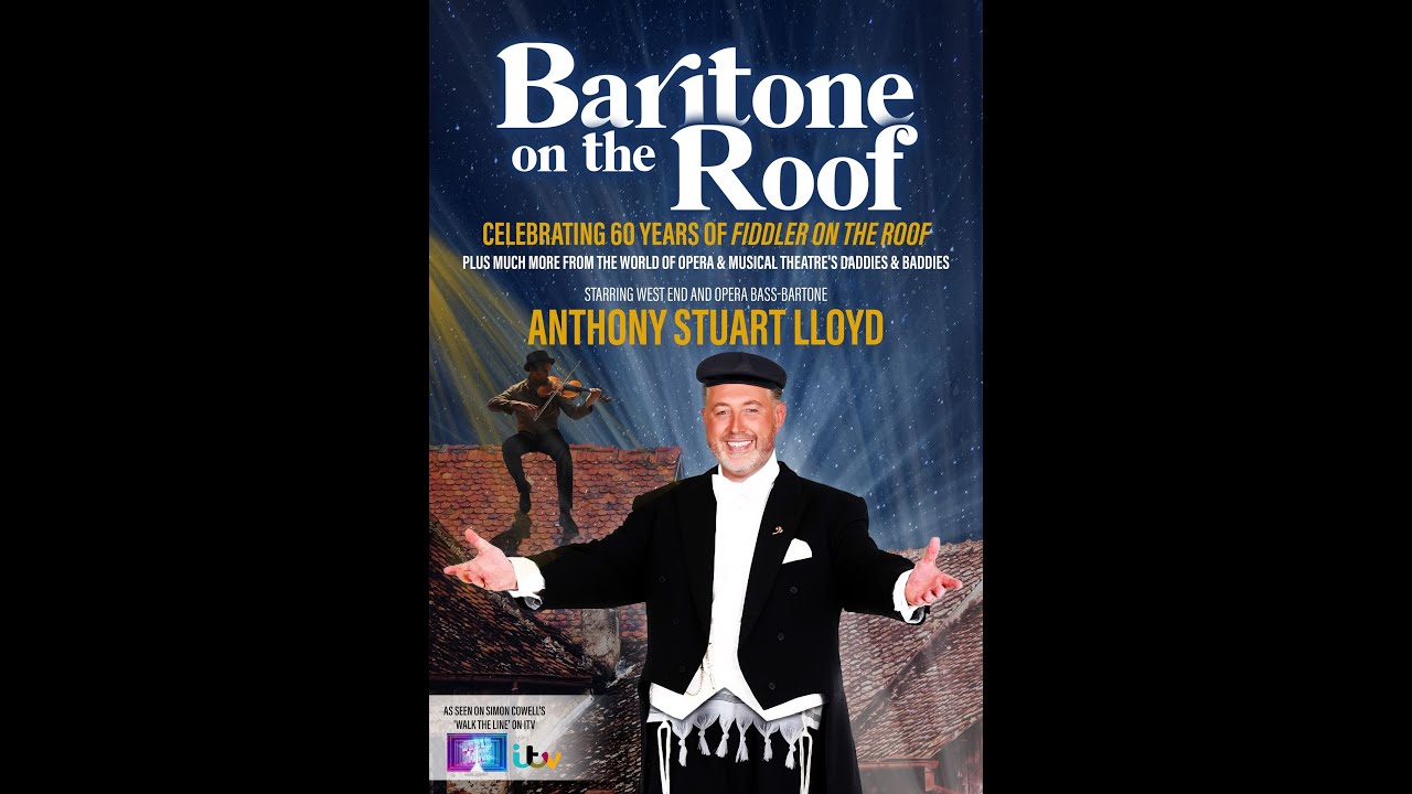 Baritone On The Roof – Celebrating the 60yrs of Fiddler on the Roof - with Anthony Stuart Lloyd ...