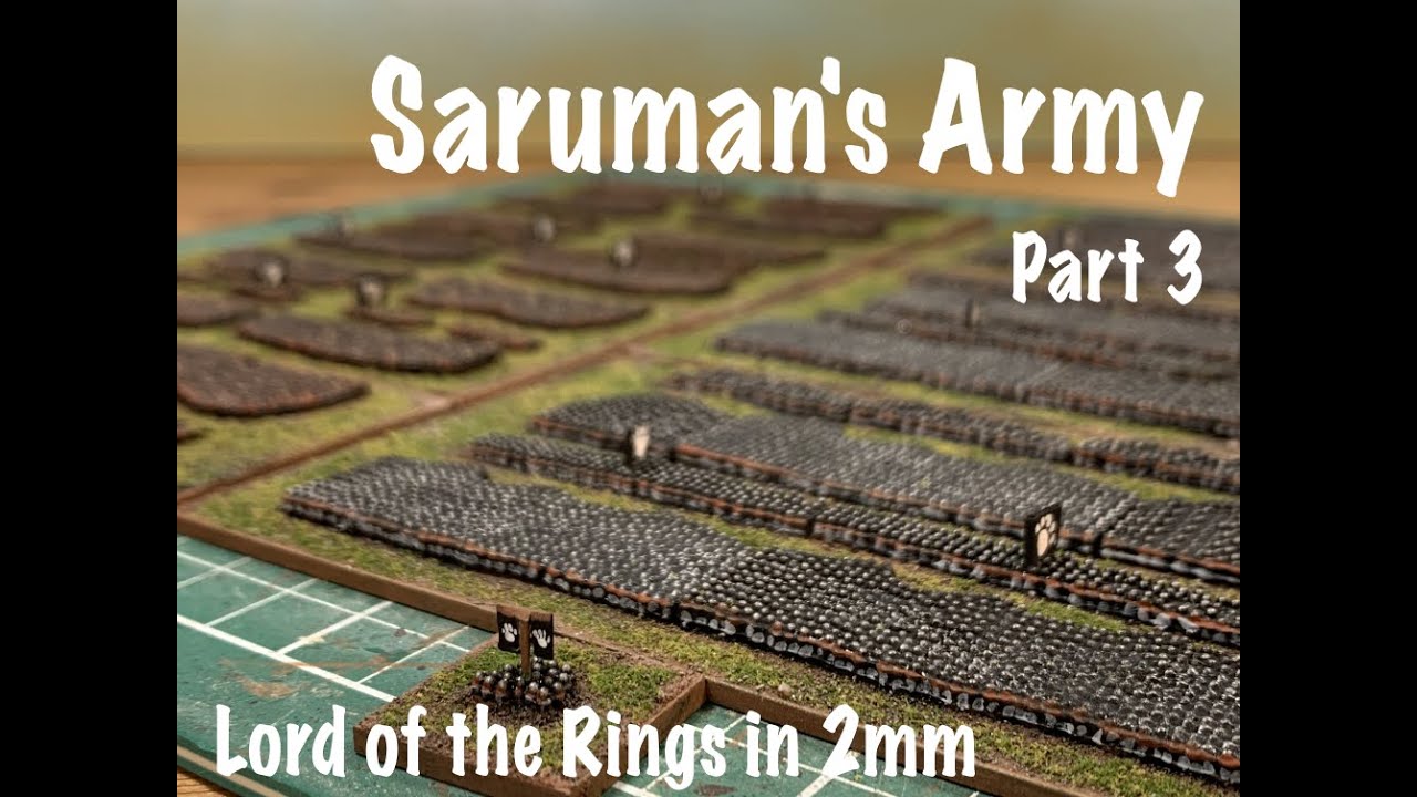 LotR in 2mm: Building Saruman's Army Part 3 - YouTube