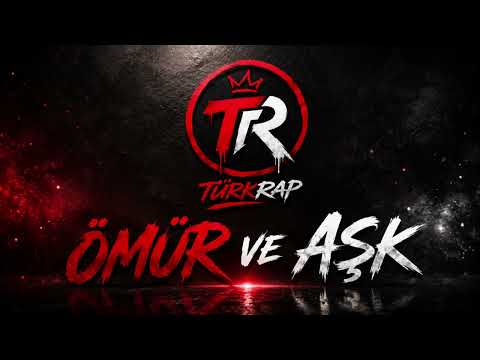 TÜRKRAP - ÖMÜR VE AŞK (Türkçe Rap 2026)