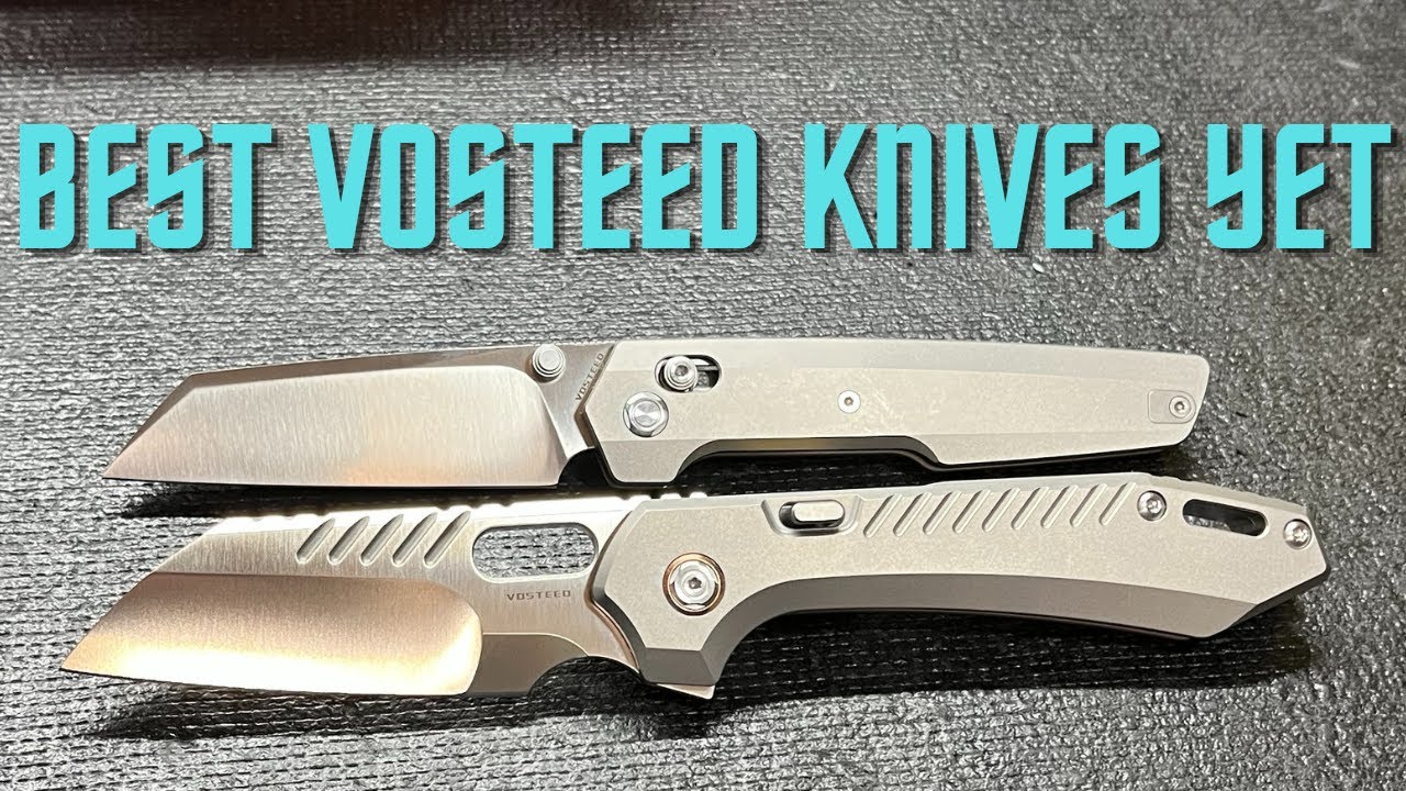 You Can't Lose With Either One Of These Vosteed Knives! - YouTube