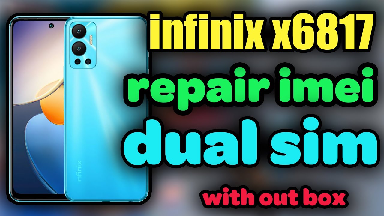 INFINIX HOT 12 X6817 IMEI REPAIR without box - YouTube