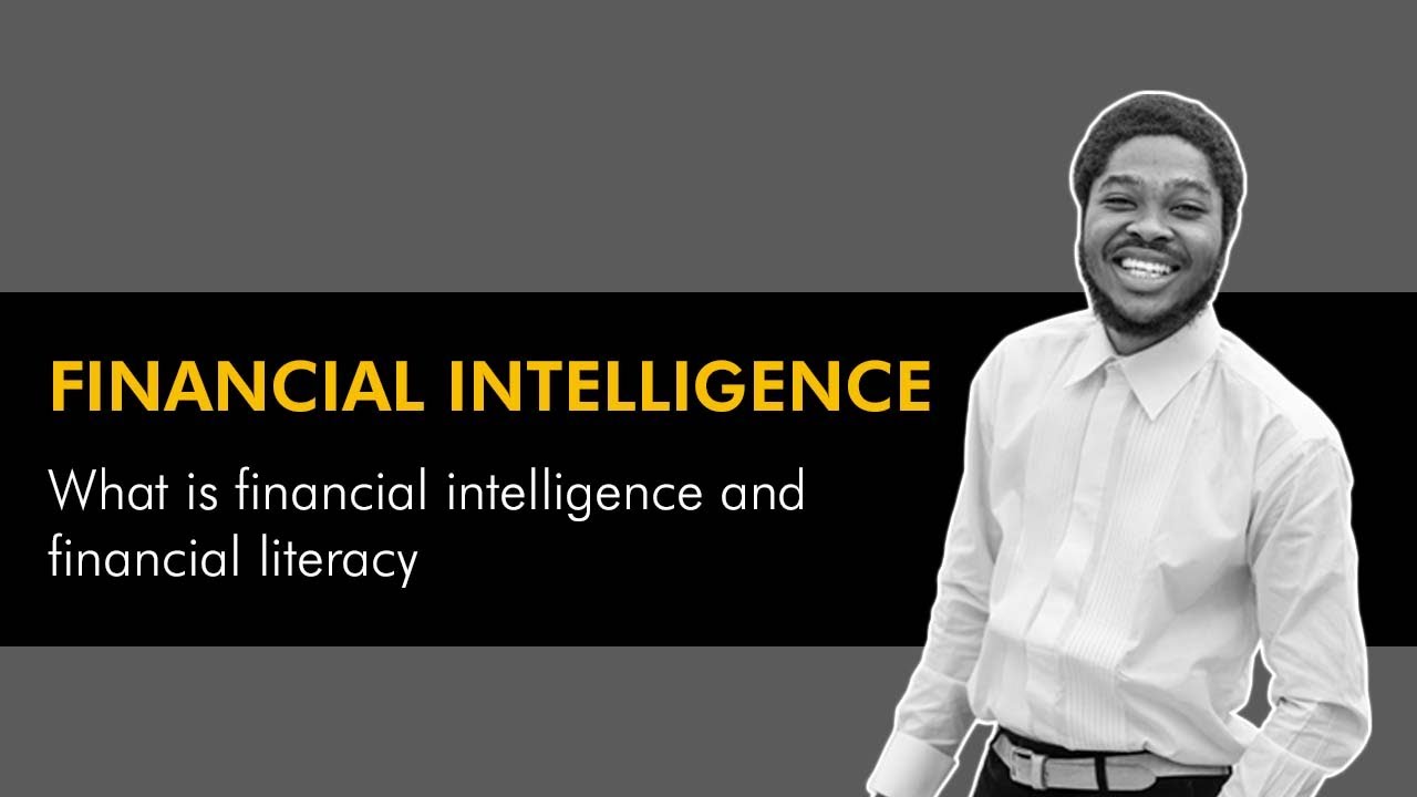 What is Financial Intelligence - Financial Literacy - YouTube